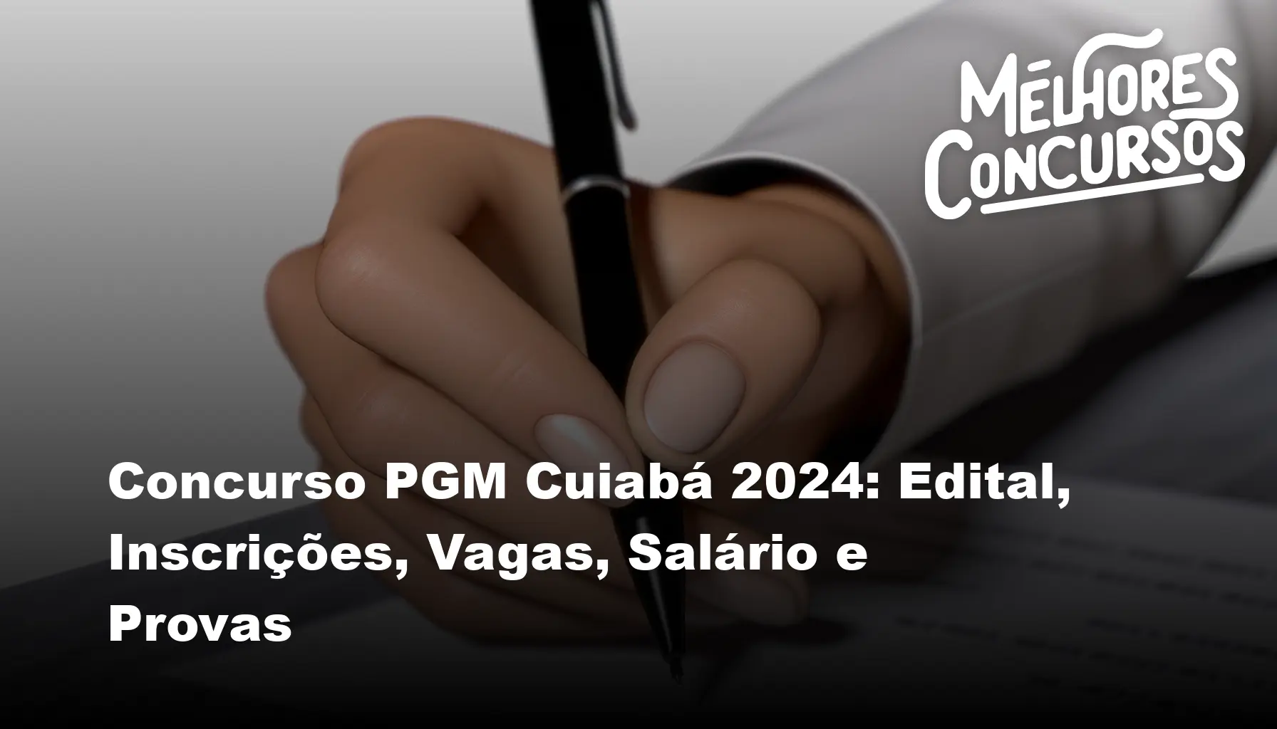 Concurso PGM Cuiabá 2024: Edital, Inscrições, Vagas, Salário e Provas