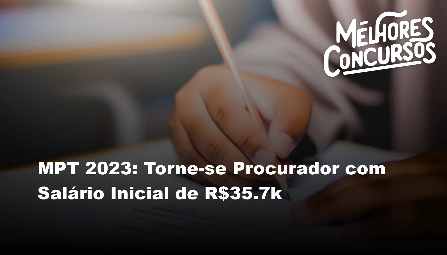 MPT 2023: Torne-se Procurador com Salário Inicial de R$35.7k