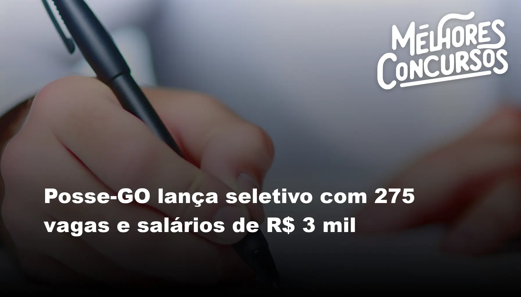Posse-GO lança seletivo com 275 vagas e salários de R$ 3 mil