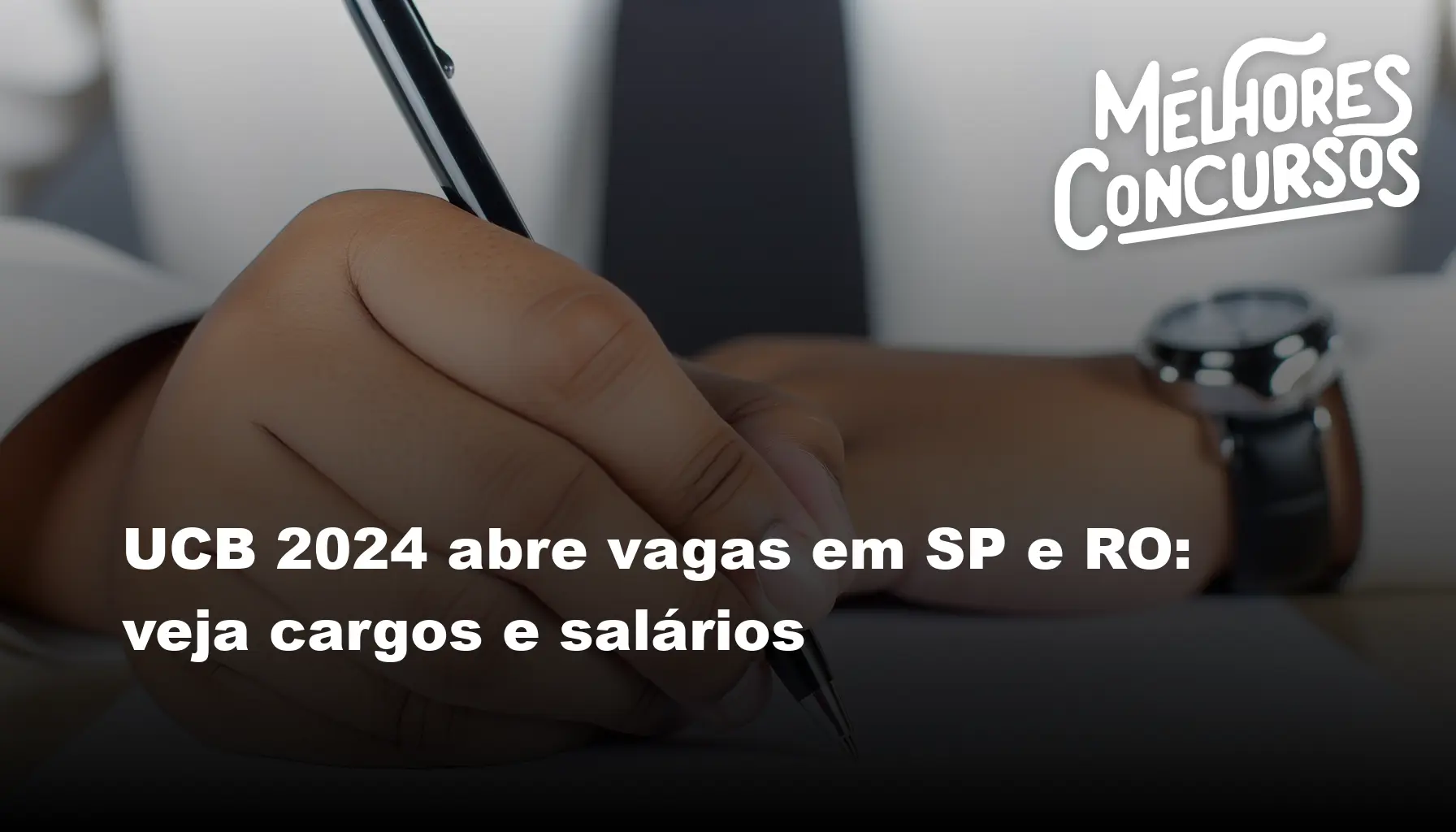UCB 2024 abre vagas em SP e RO: veja cargos e salários